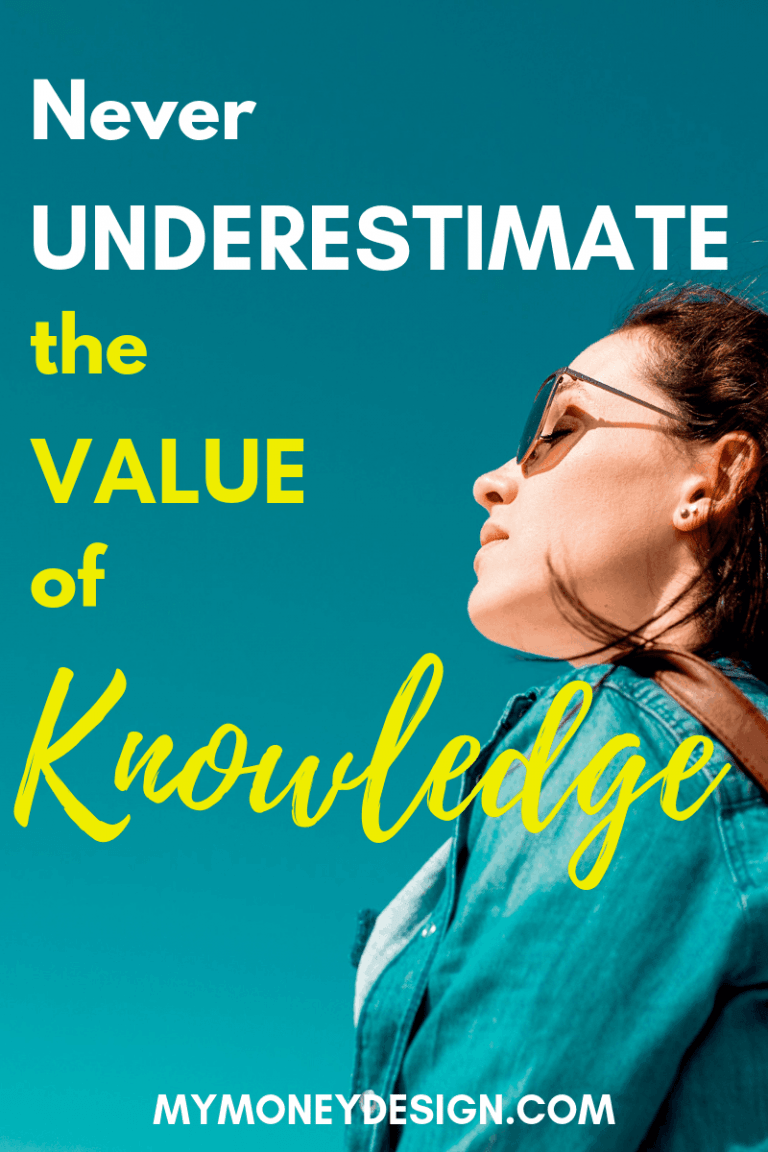 Never Underestimate the Value of Knowledge - My Money Design